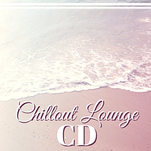 Amazon.com: Chillout Lounge CD - Best Chillout & Lounge Music ...