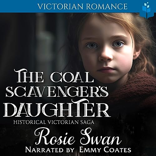 The Coal Scavenger's Daughter (Audio Download): Rosie Swan, Emmy Coates ...