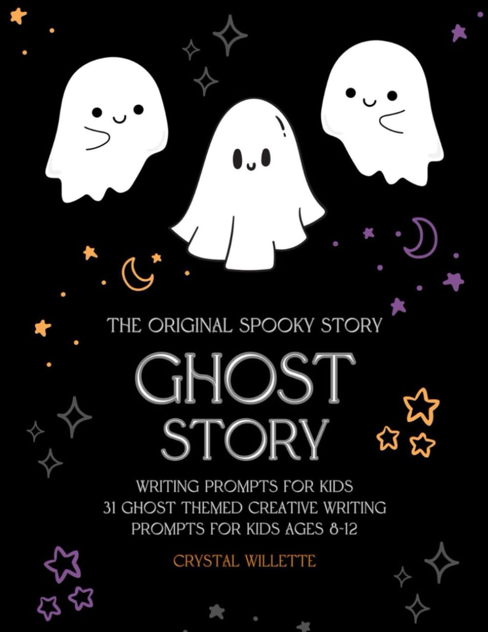 The Original Spooky Story Ghost Story Writing Prompts For Kids: 31 ...