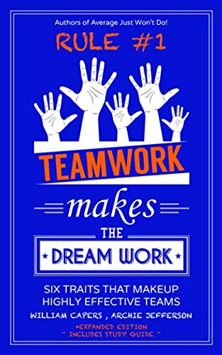 RULE #1 Teamwork Makes The Dream Work Expanded Edition : Six Traits ...