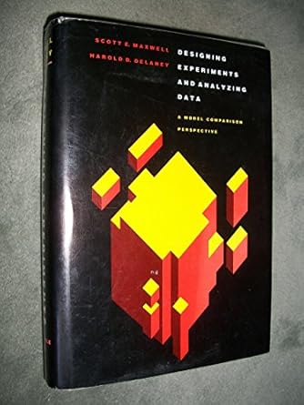 Designing Experiments and Analyzing Data: A Model Comparison Perspective: Maxwell, Scott E ...