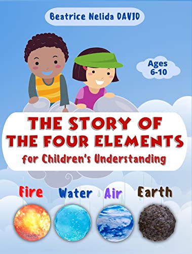 The Story of The Four Elements for Children's Understanding - Kindle ...