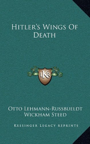 Hitler's Wings of Death: Lehmann-Russbueldt, Otto, Steed, Wickham ...