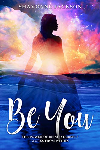 Amazon.com: Be You: The power of being yourself works from within eBook ...