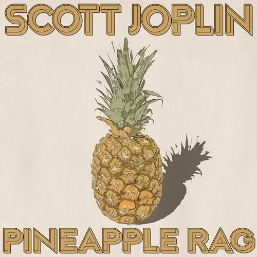 Pineapple Rag (Remastered 2014) by Scott Joplin on Amazon Music ...