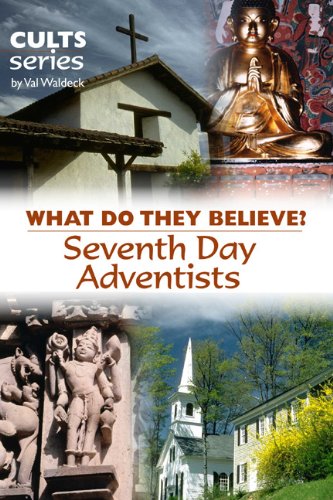 Seventh Day Adventists: What Do They Believe? (Cults and Isms Series ...