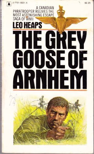 The Grey Goose of Arnhem: Leo Heaps: 9780860075097: Amazon.com: Books