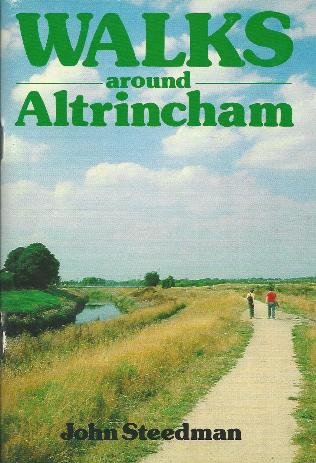 Walks Around Altrincham: John Steedman: 9780946361083: Amazon.com: Books