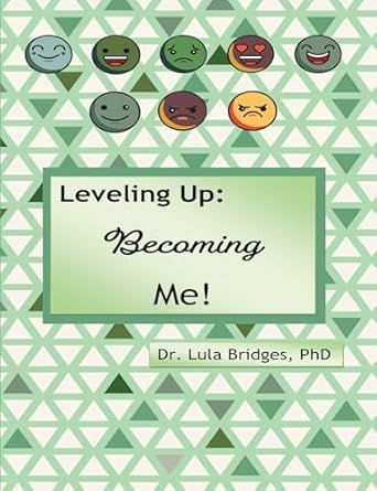 LEVELING UP: BECOMING ME - Kindle edition by Bridges PhD, Dr Lula. Self-Help Kindle eBooks ...