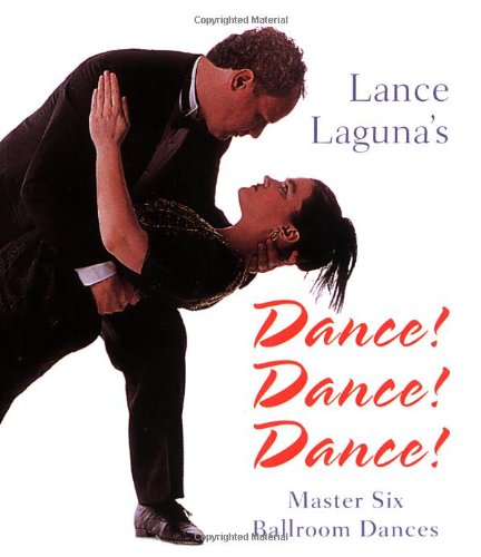 Lance Laguna's Dance! Dance! Dance!: Master Six Ballroom Dances: Laguna ...