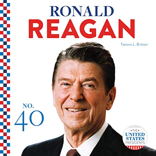 Ronald Reagan (United States Presidents): Britton, Tamara L ...