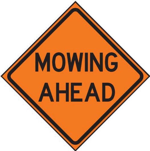 Sign, Roll-Up, 48" Orange Reflexite, DuraLatch Mowing Ahead(Worded ...
