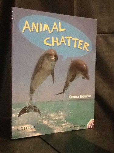 Animal Chatter: Oxford Web Non-Fiction: Bourke, Kenna: 9780199174454 ...