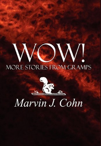 Wow! More Stories from Gramps: Cohn, Marvin J.: 9781451294941: Amazon ...