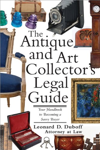 The Antique and Art Collector's Legal Guide: Your Handbook to Being a ...