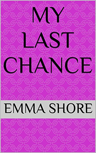 My Last Chance eBook : Shore, Emma: Amazon.in: Kindle Store