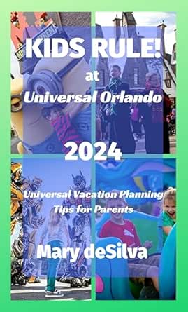KIDS RULE! at Universal Orlando 2024: Universal Vacation Planning For ...