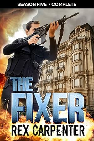 The Fixer, Season 1: Complete: (A JC Bannister Action Thriller ...