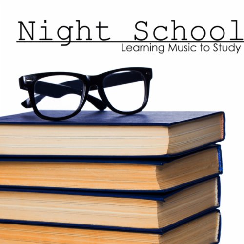 Play Night School - Learning Music to Study, Improve Focus With ...