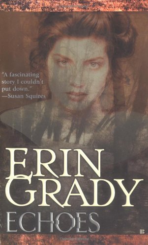 Echoes: Grady, Erin: 9780425200735: Amazon.com: Books