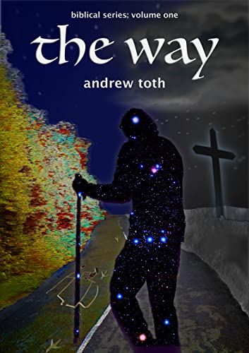 The Way: biblical series - book one - Kindle edition by toth, andrew ...