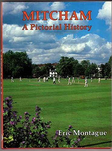 Mitcham: A Pictorial History (Pictorial history series) : Montague, E.N ...