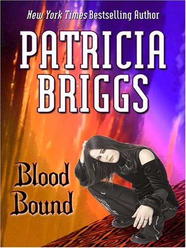 Blood Bound (Mercy Thompson, Book 2): Briggs, Patricia: 9780786296194 ...