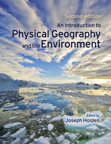 An Introduction to Physical Geography and the Environment: AND Physical ...
