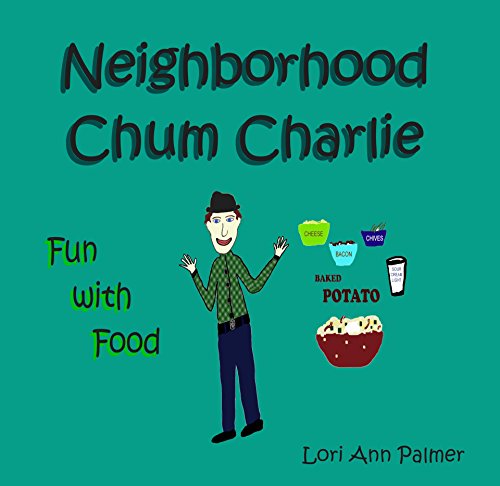 Neighborhood Chum Charlie: Fun with Food eBook : Mayo, Lori: Amazon.co ...
