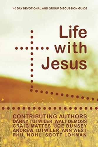 Life With Jesus: 40 Day Devotional and Group Discussion Guide eBook ...