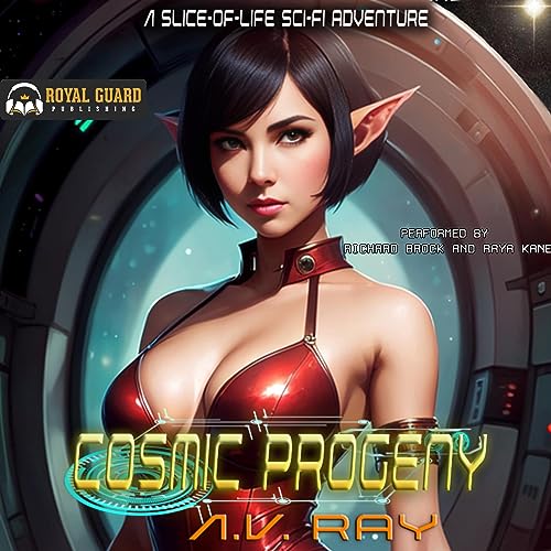 Amazon.com: Cosmic Progeny: A Slice-of-Life Sci-Fi Adventure (Audible Audio Edition): A.V. Ray ...