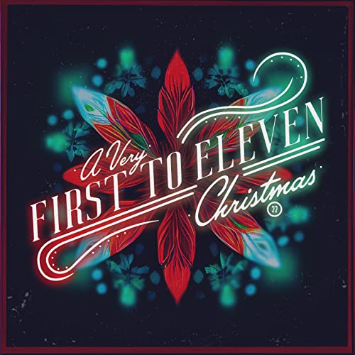 Amazon MusicでFirst to ElevenのA Very First to Eleven Christmas 22を再生する