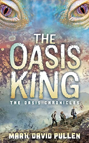 The Oasis King: The Oasis Chronicles - Kindle edition by Pullen, Mark David. Children Kindle ...