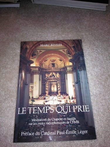 Le Temps Qui Prie, Meditations du Chapelet en Famille Sur Les Ondes ...