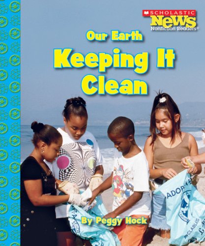 Amazon.com: Our Earth: Keeping It Clean (Scholastic News Nonfiction ...