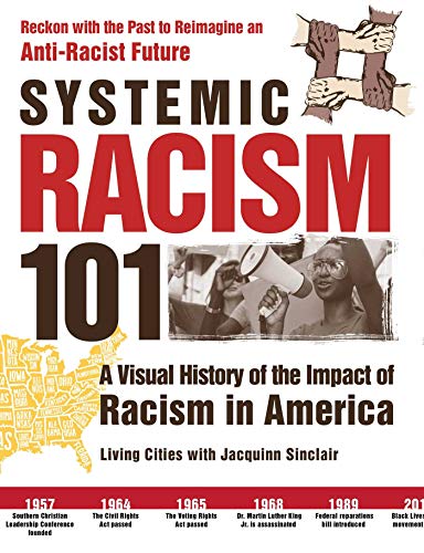 Systemic Racism 101: A Visual History of the Impact of Racism in ...