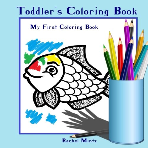 Toddler's Coloring Book: My First Coloring Book | Coloring Books For ...