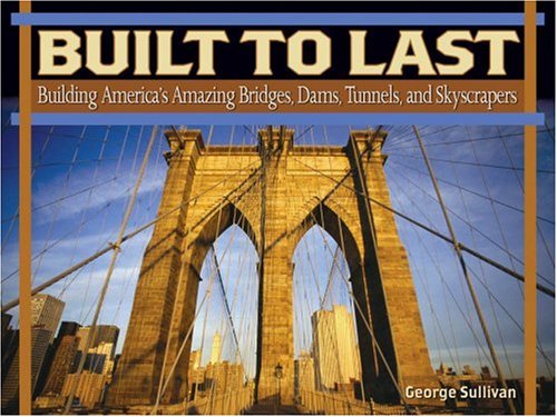 Amazon.com: Built To Last: 9780439517379: Sullivan, George: Books