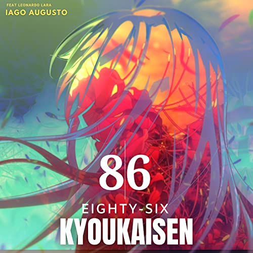 Amazon MusicでIago Augusto feat. Leonardo Laraの86 Eighty Six Kyoukaisen (Cover)を再生する