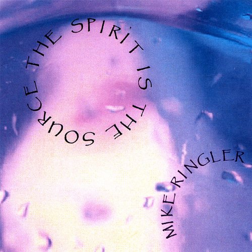 Amazon MusicでMike RinglerのThe Spirit Is The Sourceを再生する
