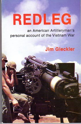 Redleg: An American artilleryman's personal account of the Vietnam War ...