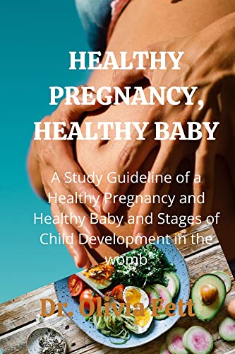 HEALTHY PREGNANCY, HEALTHY BABY: A Study Guideline of a Healthy ...