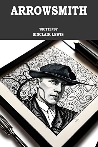 Amazon.com: Arrowsmith eBook : Lewis, Sinclair: Kindle Store
