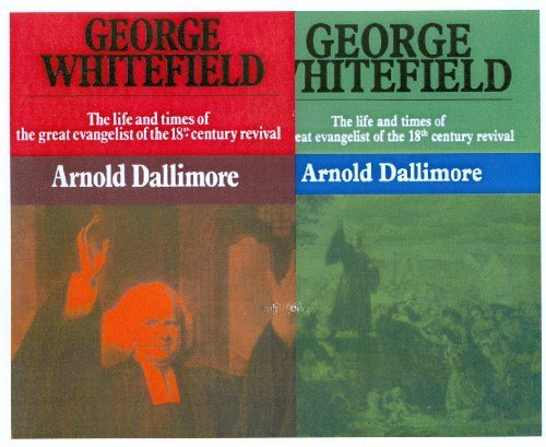 George Whitefield- 2 volume set by Arnold A. Dallimore (1993-04-01 ...