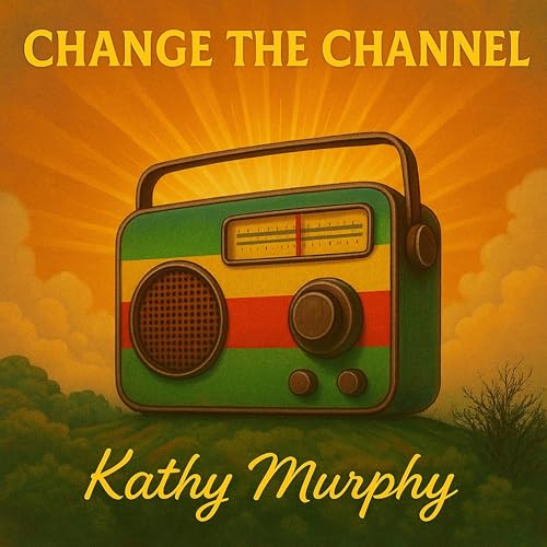 Play CHANGE THE CHANNEL by Kathy Murphy on Amazon Music Unlimited