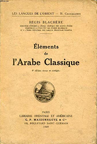 Elements De L'Arabe Classique: Regis Blachere: Amazon.com: Books
