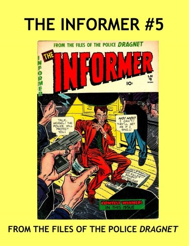 The Informer #5: Classic Crime Comics - All Stories - No Ads - From the ...