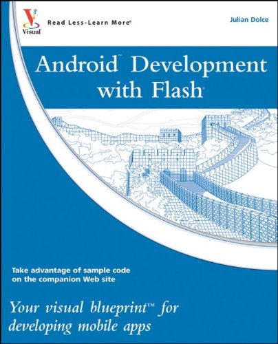 Android Development with Flash: Your visual blueprint for developing ...