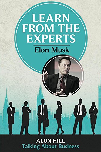 Learn From The Experts - Elon Musk eBook : Hill, Alun: Amazon.in ...