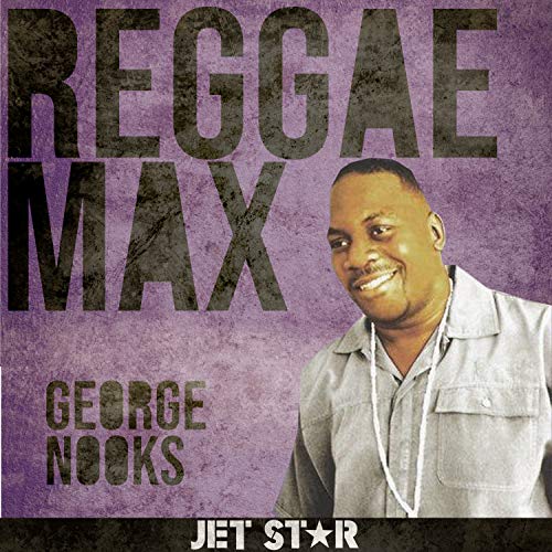 Amazon.com: Reggae Max: George Nooks : George Nooks: Digital Music